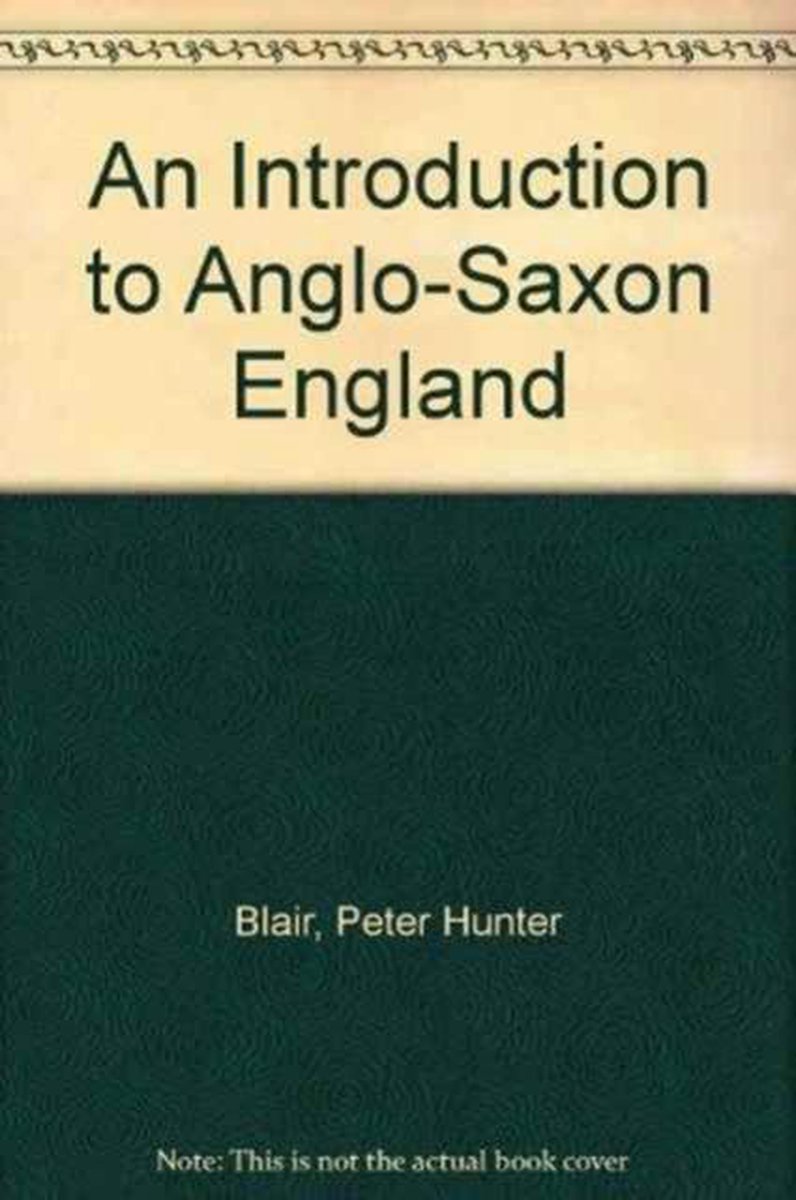 An Introduction to Anglo-Saxon England, Peter Hunter Blair ...
