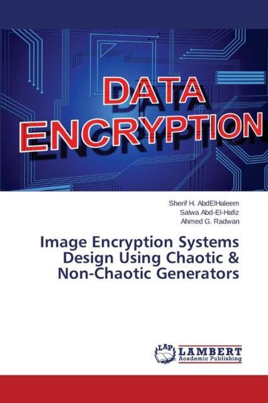 Image Encryption Systems Design Using Chaotic & Non-Chaotic Generators | 9783659706387... | bol