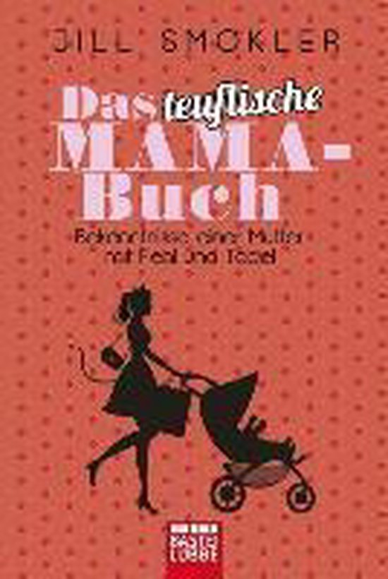 Das teuflische Mama-Buch, Jill Smokler | 9783404607761 | Boeken | bol