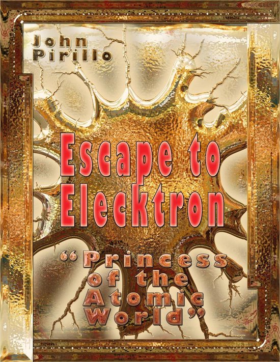 Escape to Elecktron 1 - Escape to Elecktron, Princess of the Atomic World (ebook),... | bol.com