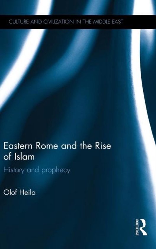 Eastern Rome and the Rise of Islam | 9781138101388 | Olof Heilo ...