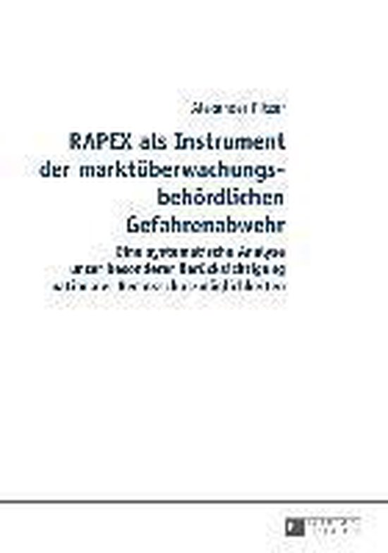 RAPEX als Instrument der marktüberwachungsbehördlichen Gefahrenabwehr ...