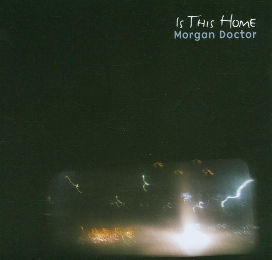 Morgan Doctor - Is This Home, Morgan Doctor | CD (album) | Muziek | bol.com