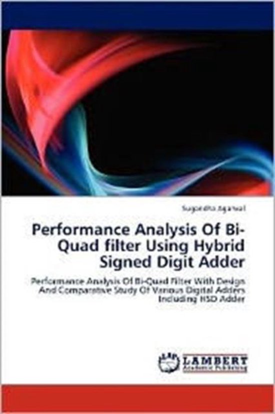 Performance Analysis of Bi-Quad Filter Using Hybrid Signed Digit Adder | 9783659110016... | bol.com