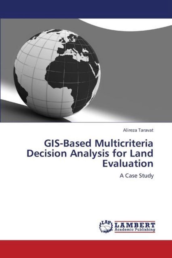 GIS-Based Multicriteria Decision Analysis for Land Evaluation ...