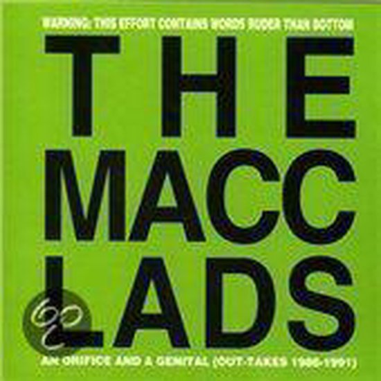 An Orifice And A Genital (Out-Takes 1986-1991), The Macc Lads | CD (album) | Muziek | bol.com
