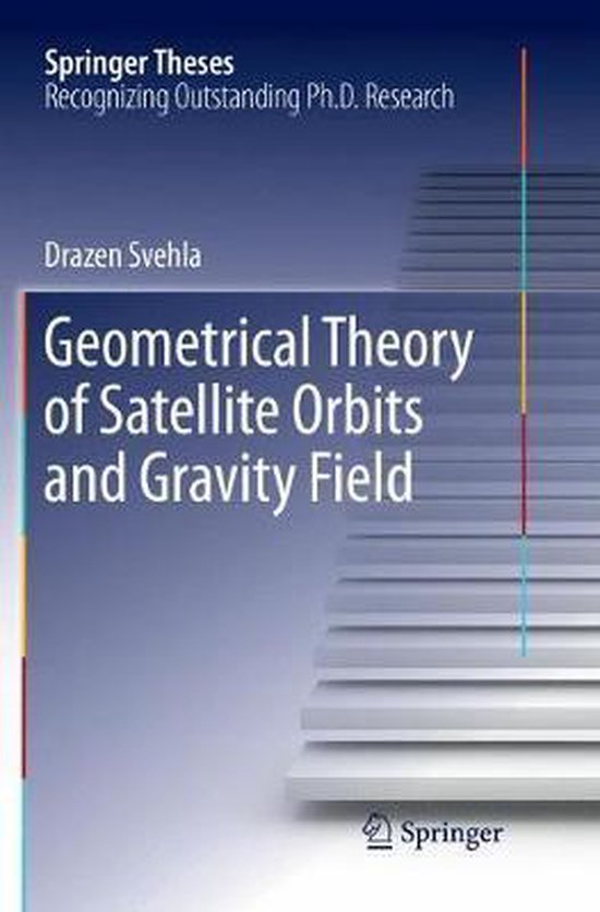Springer Theses- Geometrical Theory of Satellite Orbits and Gravity Field |... | bol.com