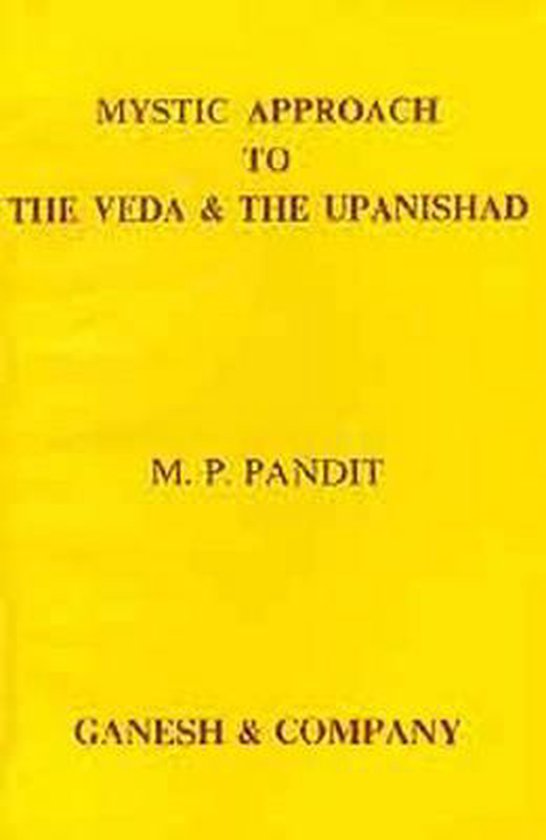 7 Mystic Approach to the Veda & the Upanishad, M P Pandit ...