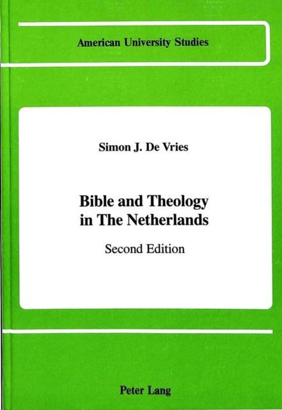 Bible and Theology in the Netherlands | 9780820410524 | Simon J. De ...