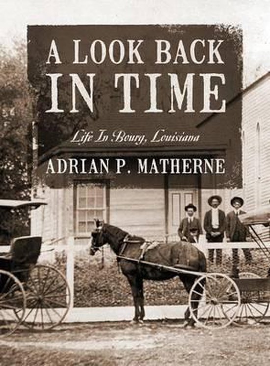 A Look Back in Time | 9781478779094 | Adrian P Matherne | Boeken | bol