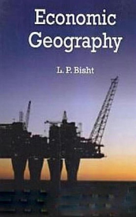 Economic Geography (ebook), L. P. Bisht | 9789387798861 | Boeken | bol