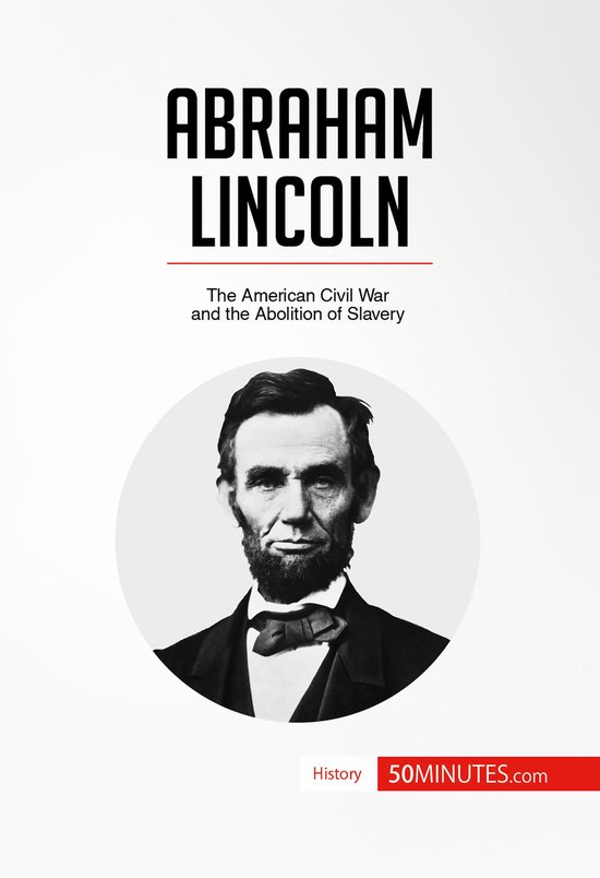 History - Abraham Lincoln (ebook), 50Minutes | 9782806276117 | Boeken ...