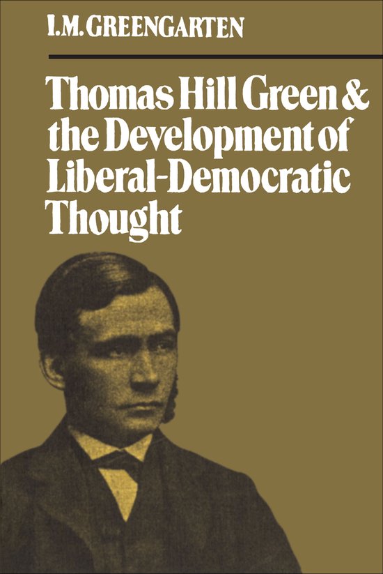 Heritage - Thomas Hill Green and the Development of Liberal-Democratic ...