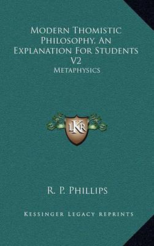 Modern Thomistic Philosophy, an Explanation for Students V2, R P ...