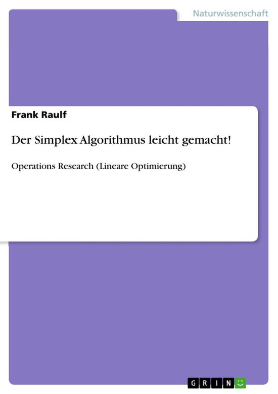 Der Simplex Algorithmus leicht gemacht! (ebook), Frank Raulf | 9783656254508 | Boeken | bol.com