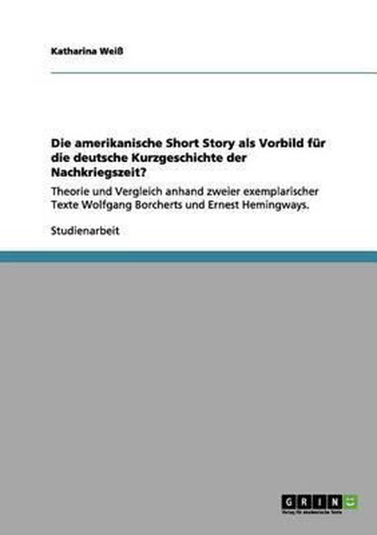 Die amerikanische Short Story als Vorbild fur die deutsche ...