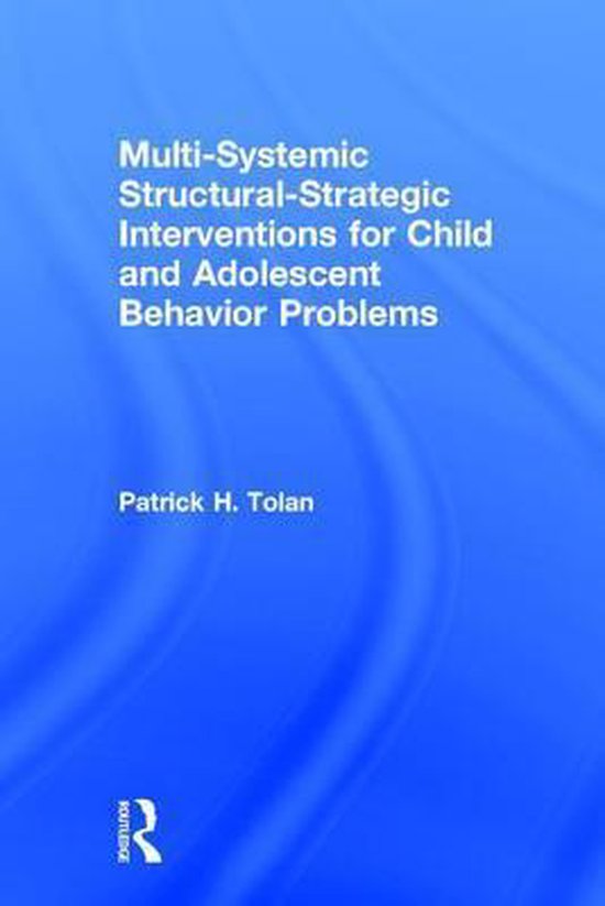 Multi-Systemic Structural-Strategic Interventions for Child and ...