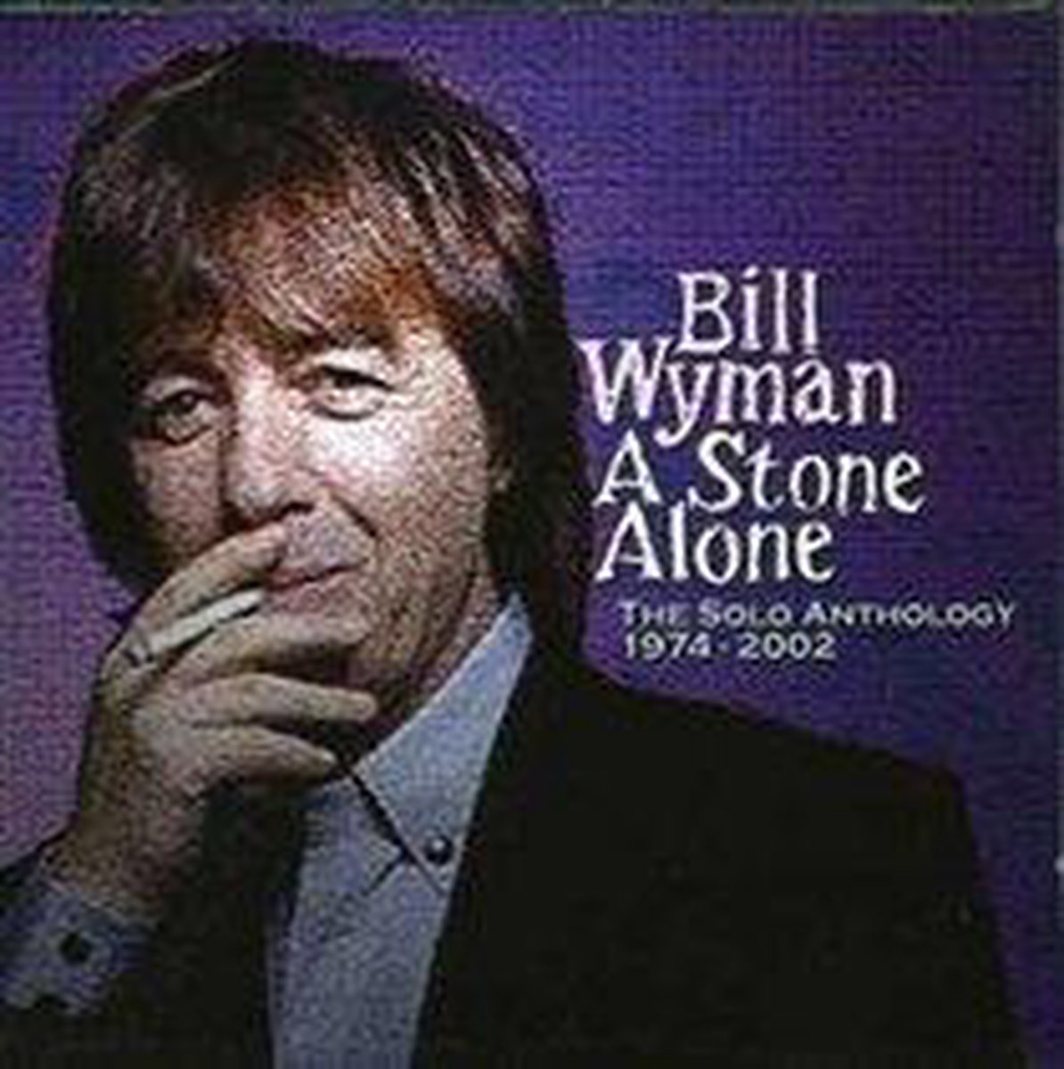Stone Alone: The Solo Anthology 1974-2001, Bill Wyman | CD (album ...