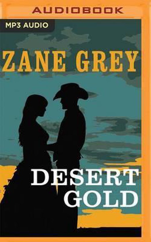 Desert Gold, Zane Grey | 9781522649212 | Boeken | bol.com
