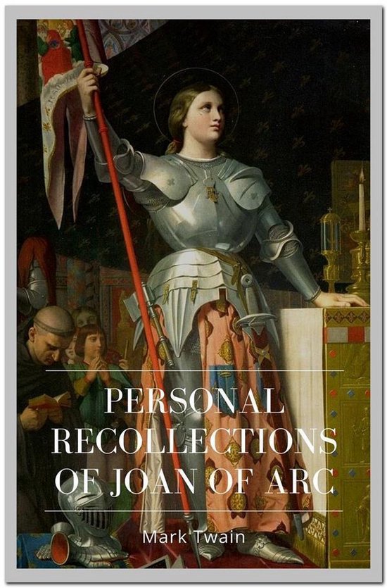 Personal Recollections of Joan of Arc (ebook), Mark Twain ...