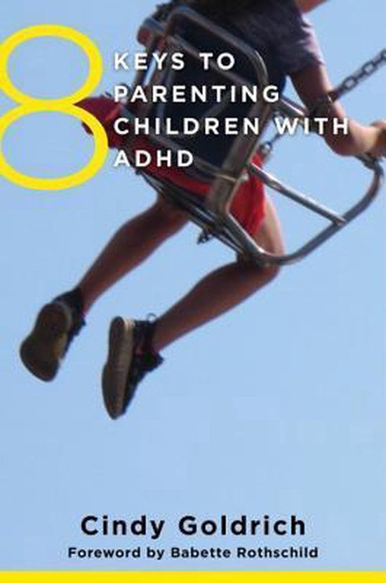 8 Keys to Parenting Children with ADHD, Cindy Goldrich | 9780393710670 | Boeken | bol.com