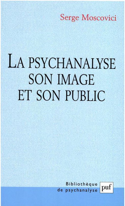 La psychanalyse, son image et son public (ebook), Serge Moscovici | 9782130738596 | Boeken | bol.com