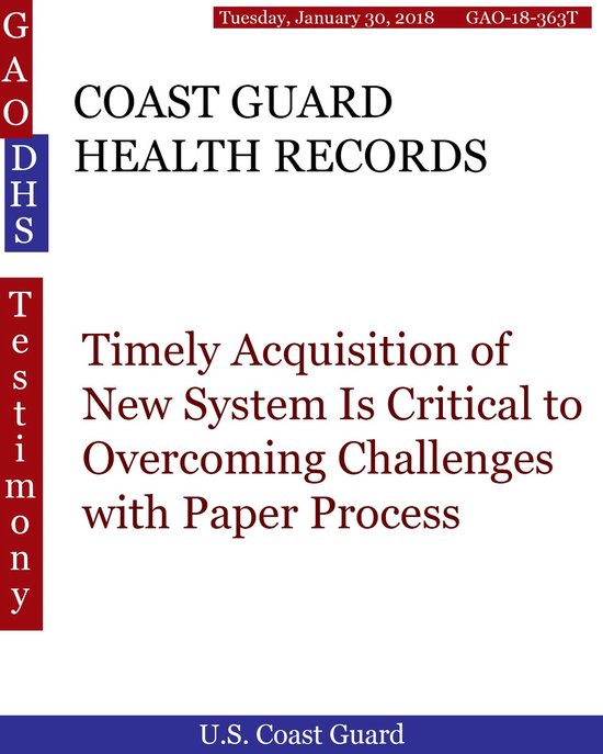 GAO - DHS - COAST GUARD HEALTH RECORDS (ebook), Hugues Dumont ...
