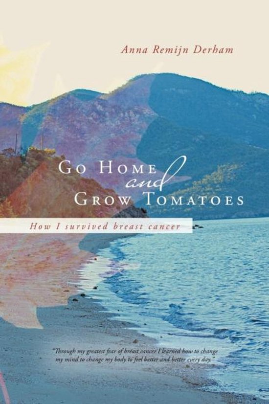 Go Home and Grow Tomatoes, Anna Remijn Derham | 9781452508320 | Boeken ...