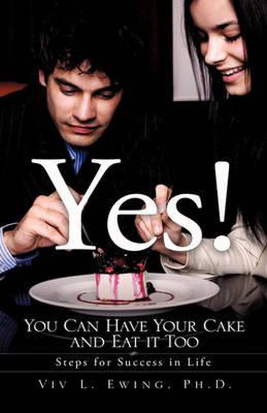 Yes You Can Have Your Cake And Eat It Too 9781615795024 Viv L