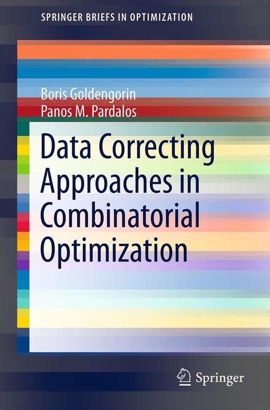 Springerbriefs In Optimization Data Correcting Approaches In Combinatorial
