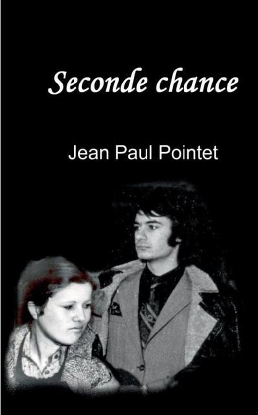 Seconde chance, Jean Paul Pointet | 9782322159154 | Boeken | bol