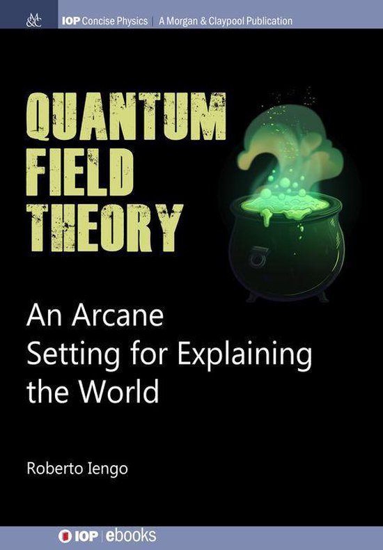IOP Concise Physics - Quantum Field Theory (ebook), Roberto Iengo ...