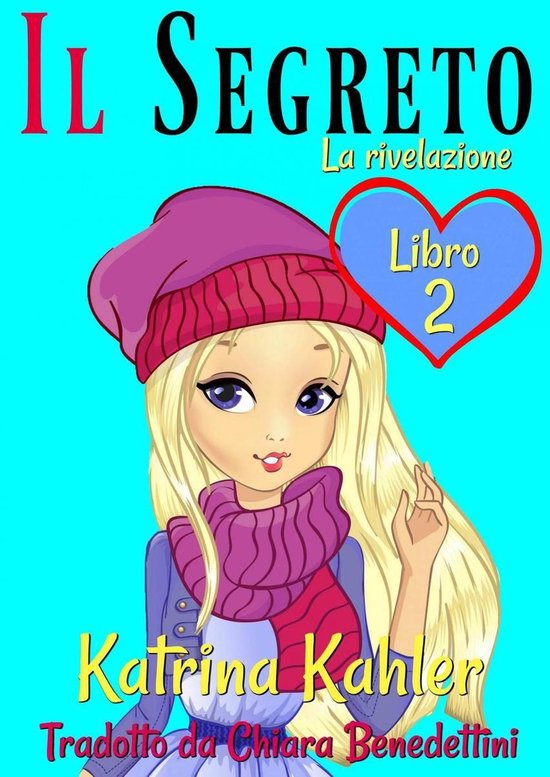 Il segreto Libro 2 La rivelazione (ebook), Katrina Kahler ...