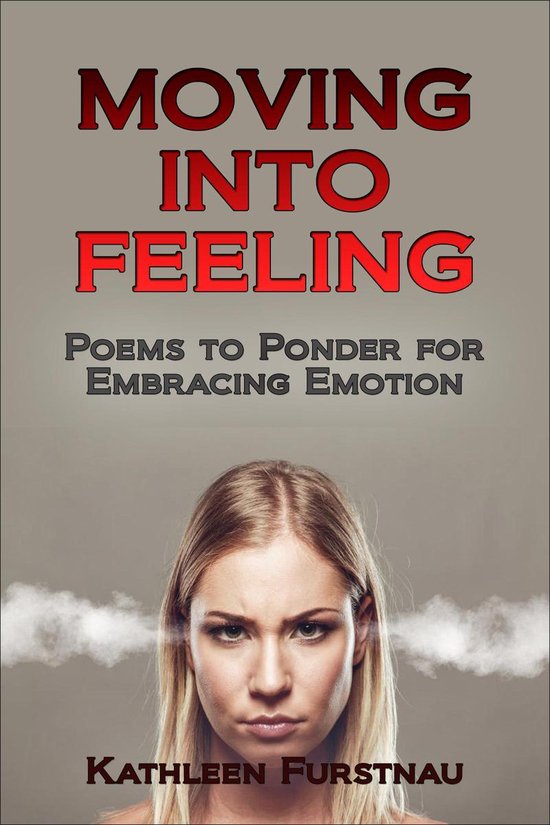 Moving Into: Poems to Ponder Series - Moving Into Feeling: Poems to ...