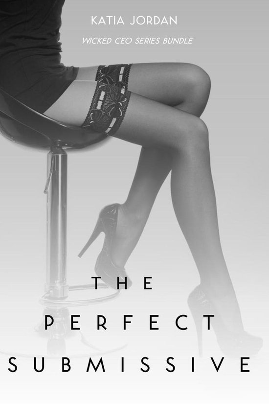 Wicked CEO 5 - The Perfect Submissive (ebook), Katia Jordan | 9781519963178 | Boeken | bol.com