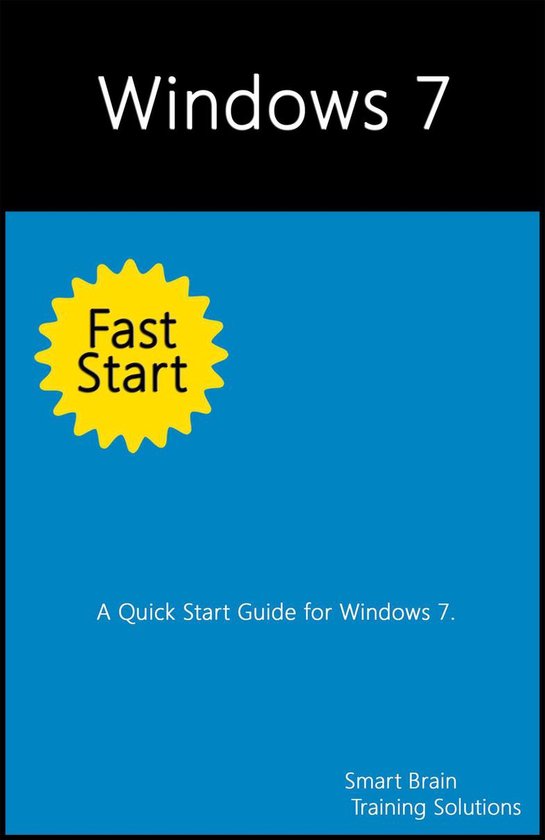 Windows 7 Fast Start: A Quick Start Guide for Windows 7 (ebook), Smart ...