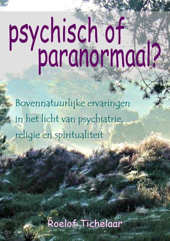Psychisch of paranormaal?, Roelof Tichelaar | 9789082263909 | Boeken | bol
