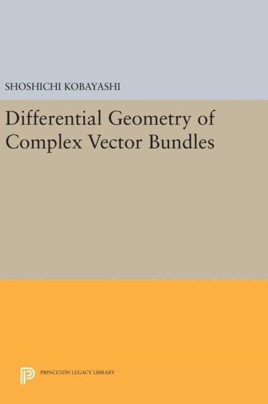Differential Geometry of Complex Vector Bundles | 9780691632643 ... Differential Geometry of Complex Vector Bundles | 9780691632643 ...