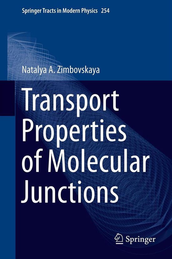 Springer Tracts in Modern Physics 254 - Transport Properties of Molecular Junctions... | bol.com