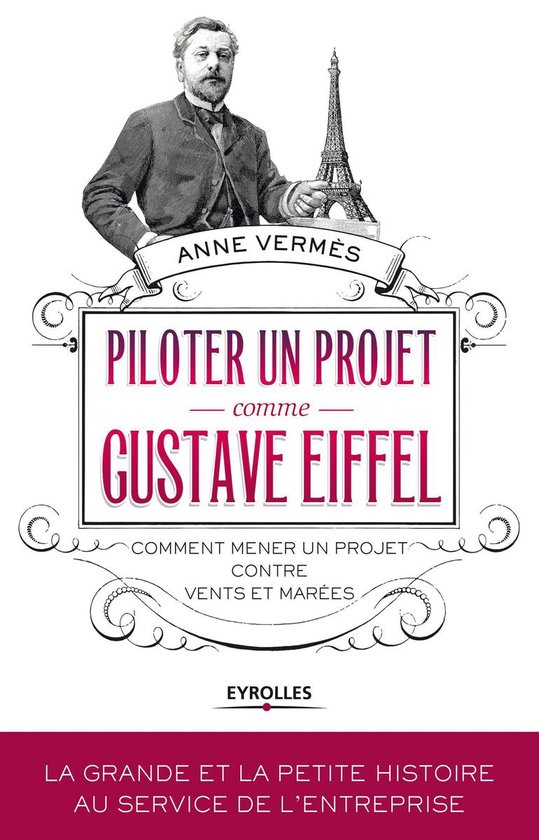 Histoire et management - Piloter un projet comme Gustave Eiffel (ebook ...
