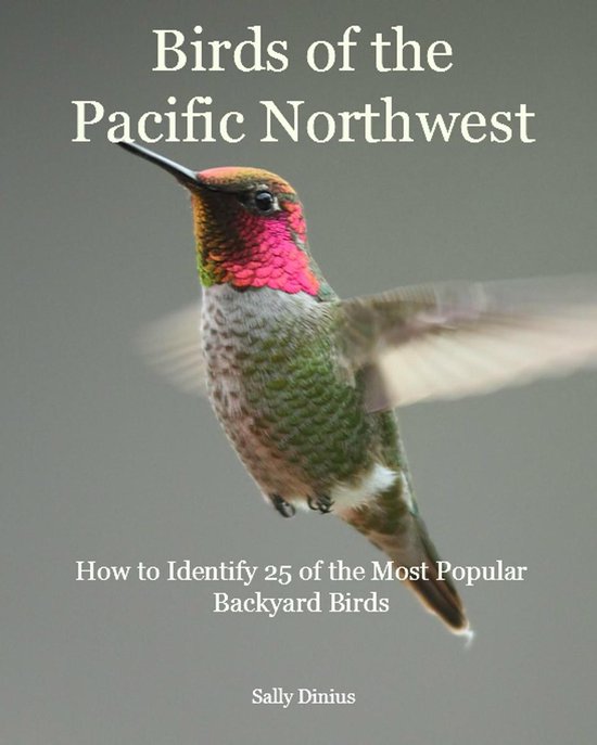 Birds of the Pacific Northwest: How to Identify 25 of the Most Popular ...