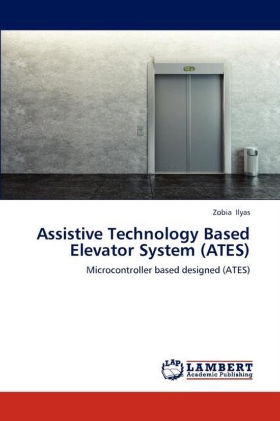 Assistive Technology Based Elevator System (Ates) | 9783659299209 ...