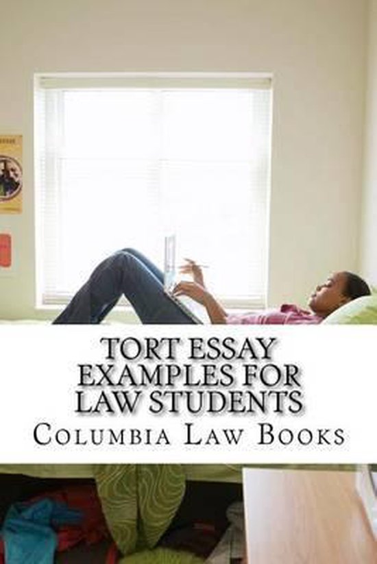 Tort Essay Examples For Law Students | 9781517092627 | Columbia Law ...