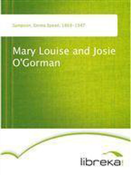 Mary Louise and Josie O'Gorman (ebook), Emma Speed Sampson ...