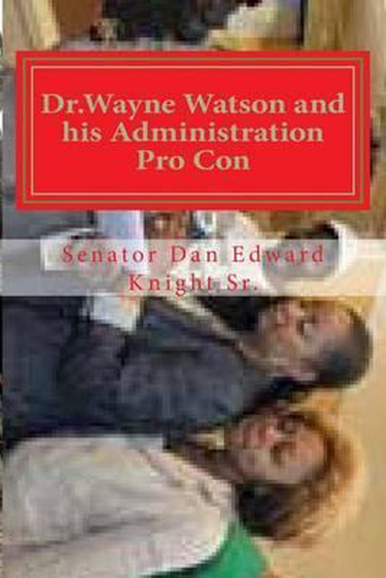 Dr.Wayne Watson and His Administration Pro Con | 9781494289300 | Sen ...