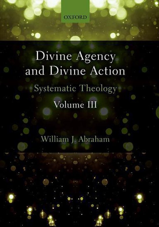 Divine Agency and Divine Action, Volume III (ebook), William J. Abraham ...