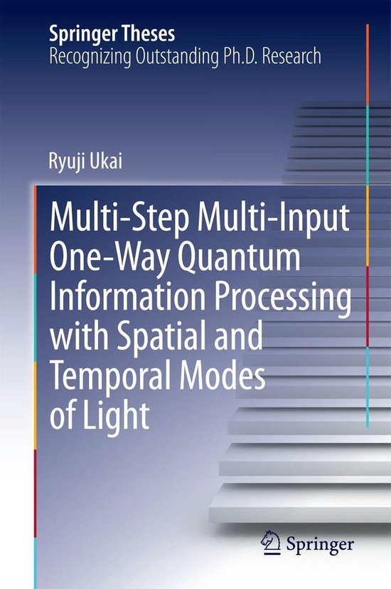 Springer Theses - Multi-Step Multi-Input One-Way Quantum Information Processing with... | bol.com