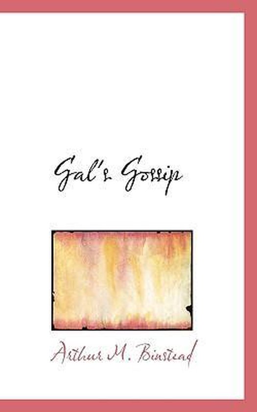 Gal's Gossip, Arthur Morris Binstead | 9781117276786 | Boeken | bol