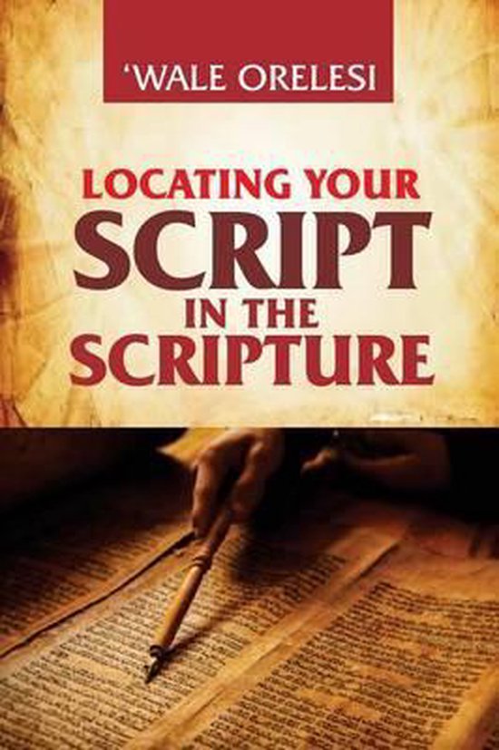 Locating Your Script in the Scripture, Wale Orelesi | 9781909206120 | Boeken | bol