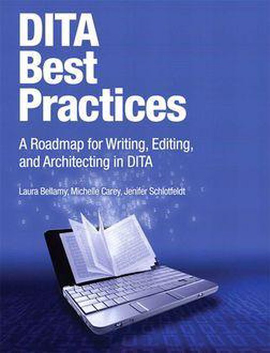 DITA Best Practices (ebook), Laura Bellamy | 9780132374323 | Boeken | bol.com